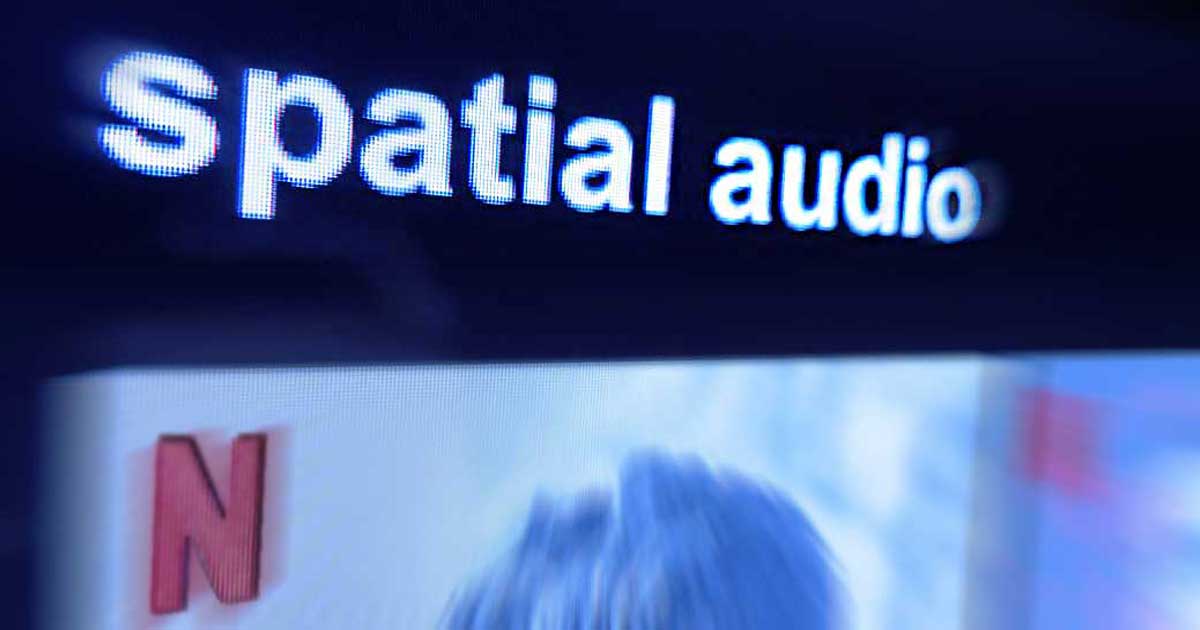 The magic behind Netflix and AMBEO Spatial Audio explained